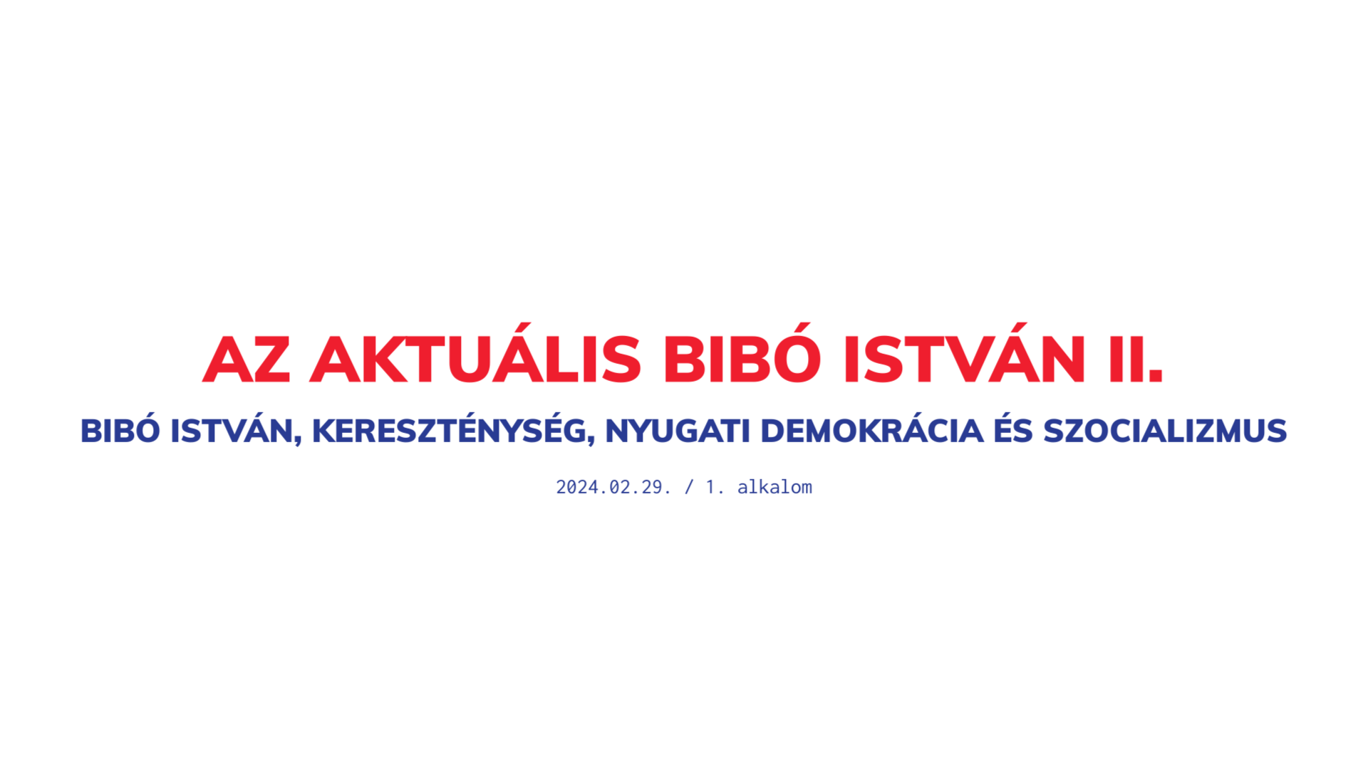 AZ AKTUÁLIS BIBÓ ISTVÁN II. » CEU Bibó István Szabadegyetem